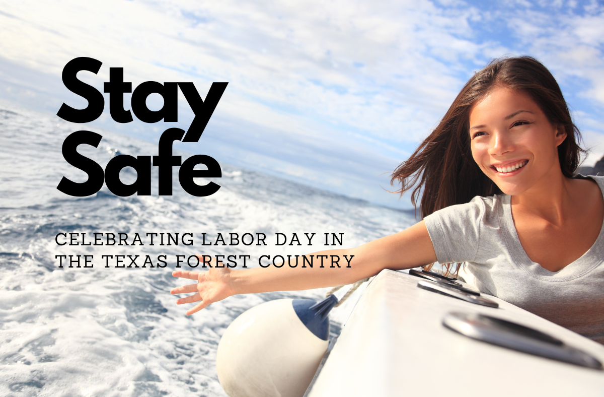 Staying Safe During Labor Day Weekend (for TFCL) - Texas Forest Country ...