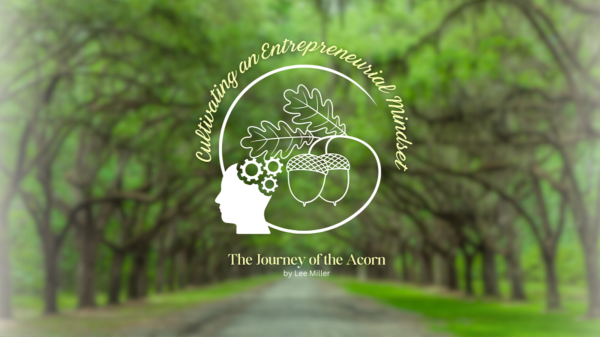 Cultivating an Entrepreneurial Mindset: The Journey of the Acorn ...