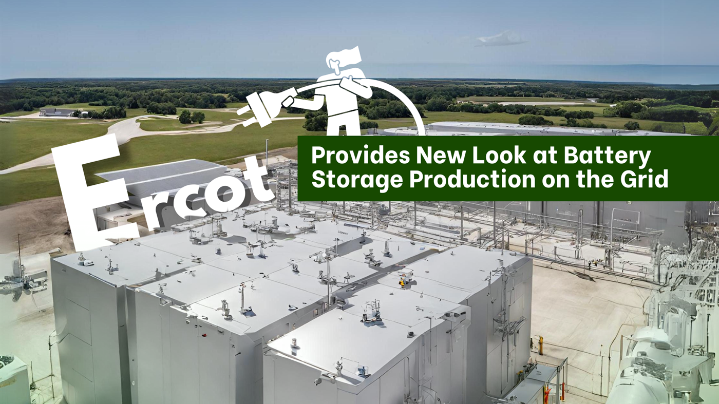 ERCOT Provides New Look at Battery Storage Production on the Grid - Texas Forest Country Living