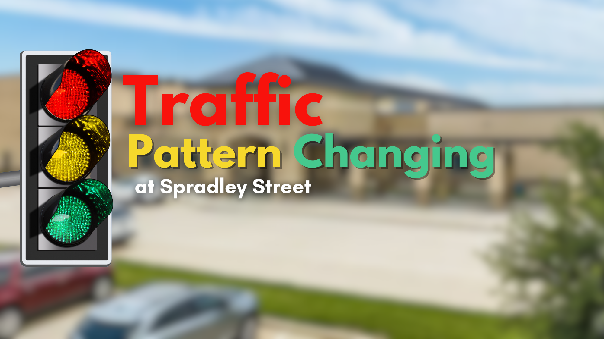 Traffic Pattern Changing at Spradley Street - Texas Forest Country Living