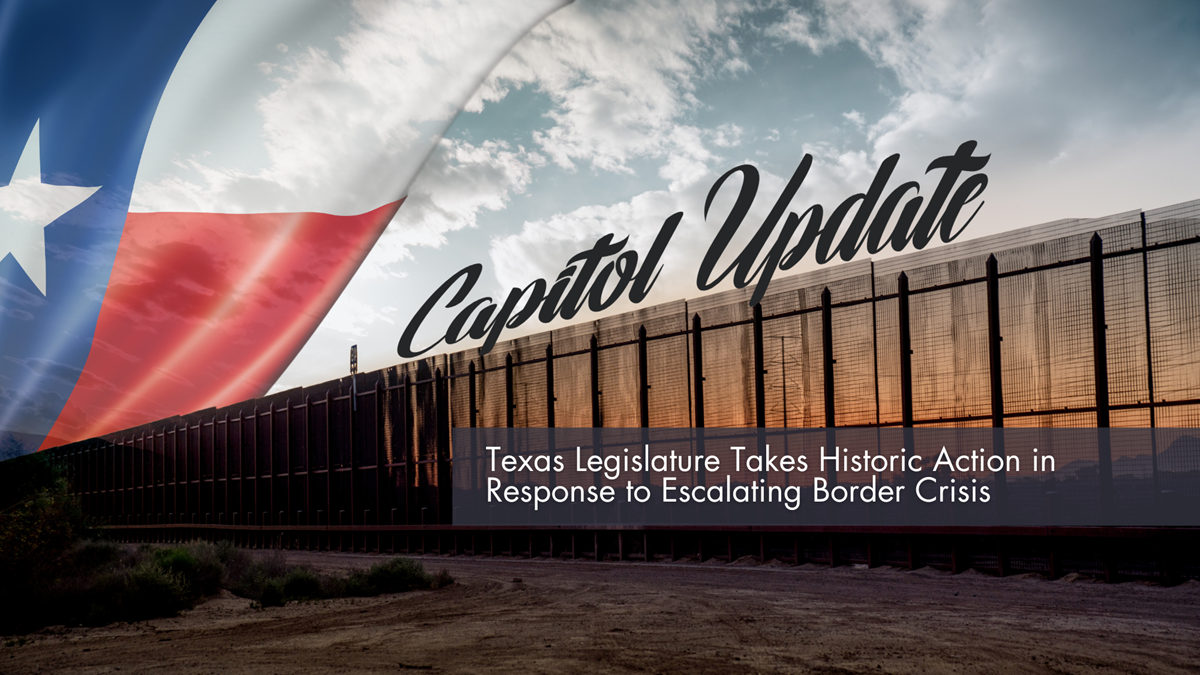 Capitol Update: Texas Legislature Takes Historic Action in Response to ...